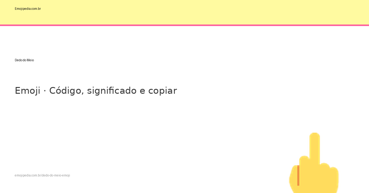 🖕 Dedo do Meio Emoji — Código, Significado e Copiar | Emojipedia.com.br